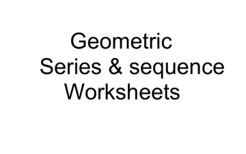 Geometric Sequence And Series Worksheets | Educreations