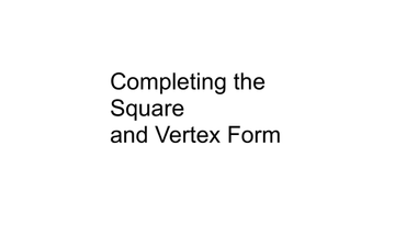 Completing The Square And Vertex Form | Educreations
