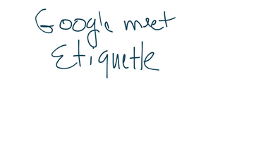 Google Meet Etiquette | Educreations