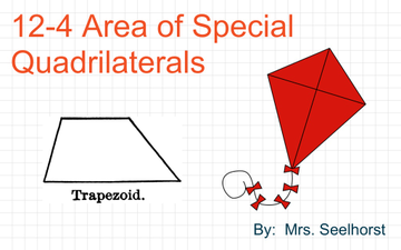 12-4 Area Of Special Quadrilaterals | Educreations