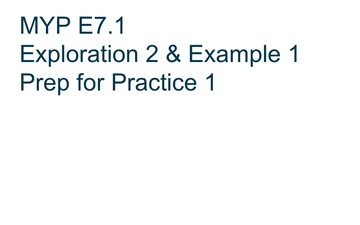 MYP E7.1 Exploration 2 & Example 1 | Educreations