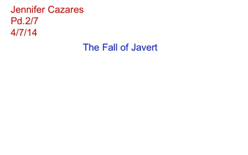 Fall Of Javert Jennifer Cazares Pd2/7 | Educreations