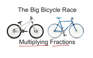 The Big Bicycle Race Mult. Fractions 1 | Educreations