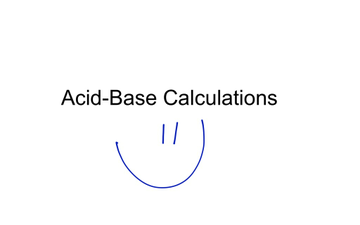 Acid-Base Calculations | Educreations