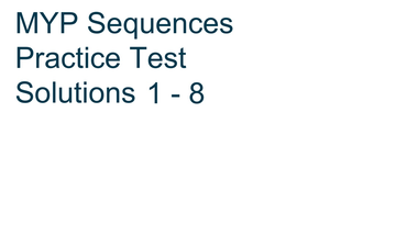 MYP Sequences Practice Test 1-8 | Educreations