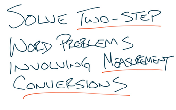 G5M2L15 Solve Two-Step Word Problems Involving Measurement Conversions ...